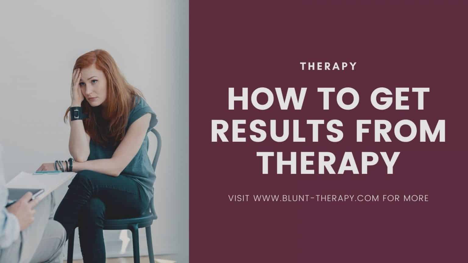 How To Get Results In Therapy: 9 Tips To Start Using Today