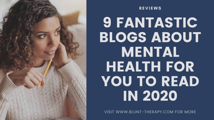 9 Fantastic Mental Health Blogs You Need To Read In 2020