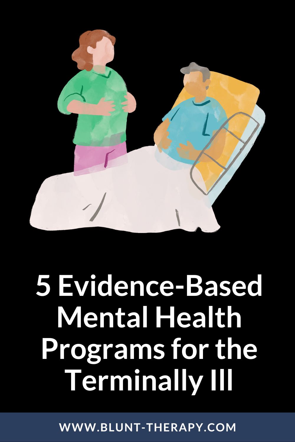 5 Evidence-Based Mental Health Programs For The Terminally Ill