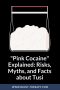 "Pink Cocaine" Explained: Risks, Myths, And Facts About Tusi