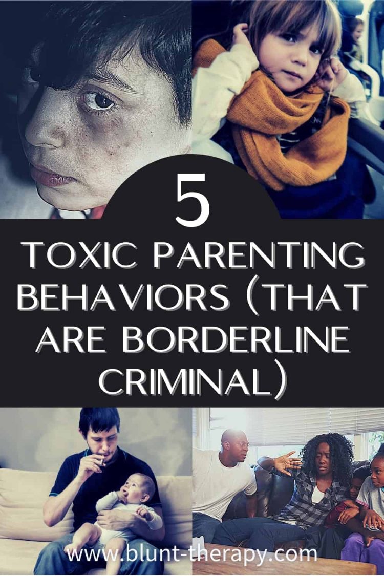 5 Toxic Parenting Behaviors (That Are Borderline Criminal)